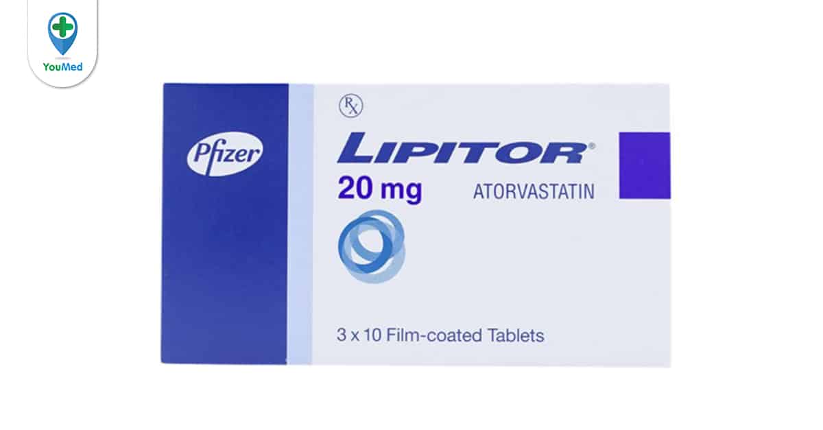 Thuốc atorvastatin (Lipitor, Atovast): Công dụng, cách dùng và lưu ý