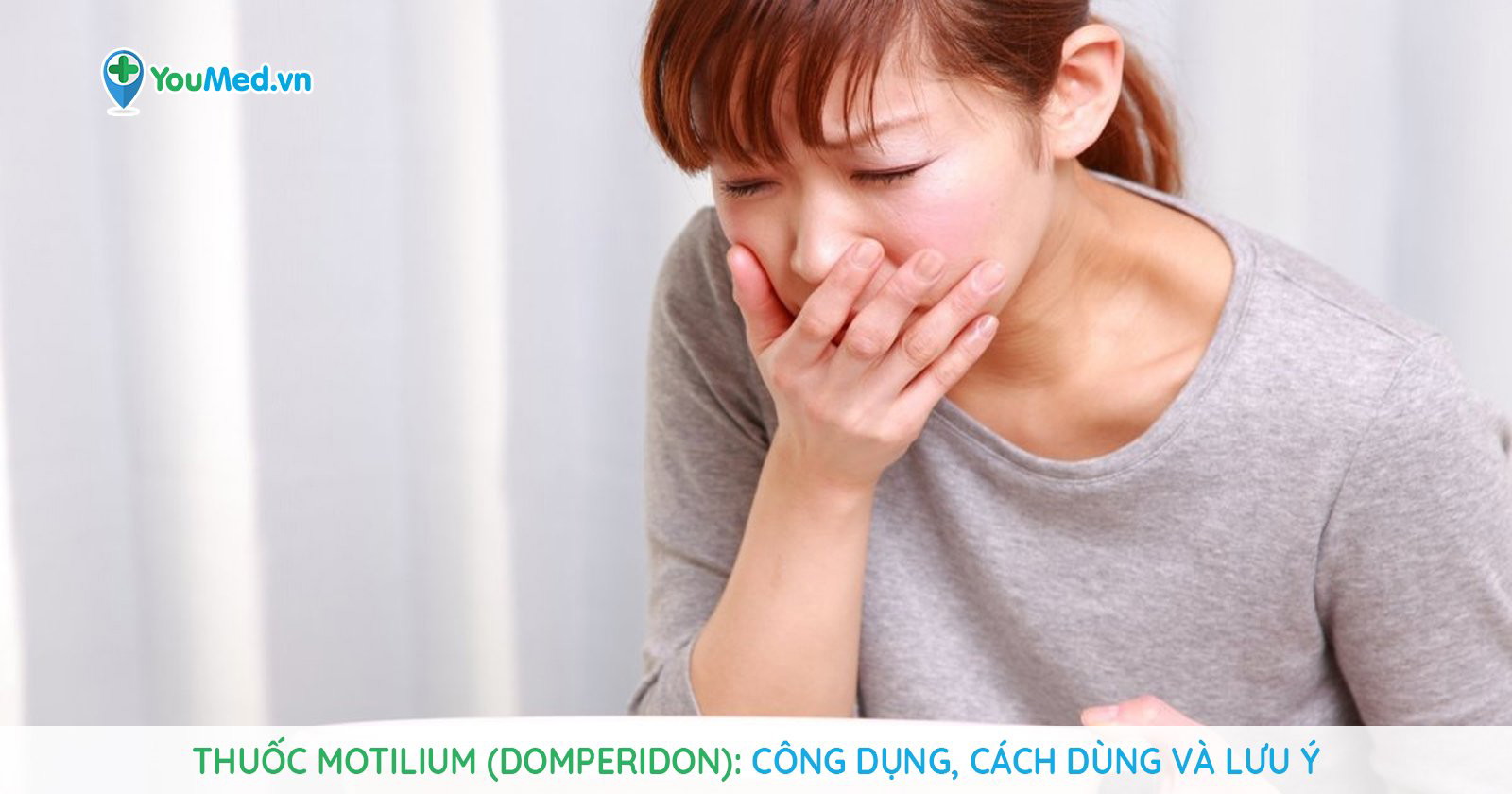 Thuốc Motilium (domperidon): Công dụng, cách dùng và lưu ý quan trọng