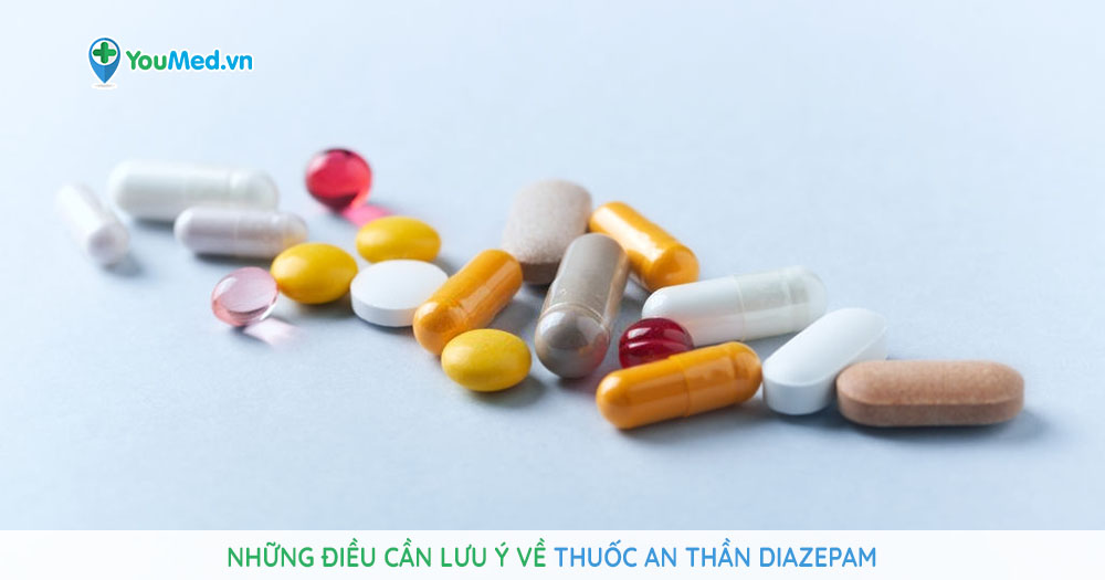 Diazepam: Công dụng, cách dùng và lưu ý - YouMed