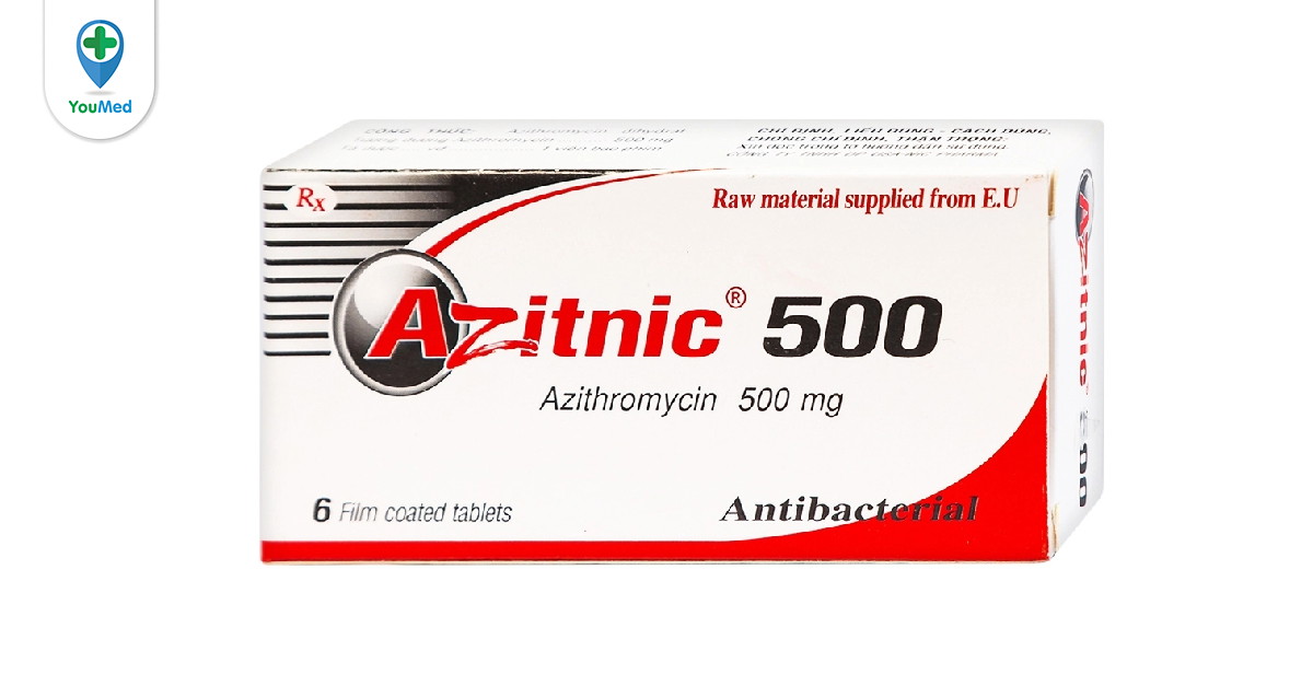 Azitnic là thuốc gì? Công dụng, cách dùng và lưu ý khi dùng - YouMed